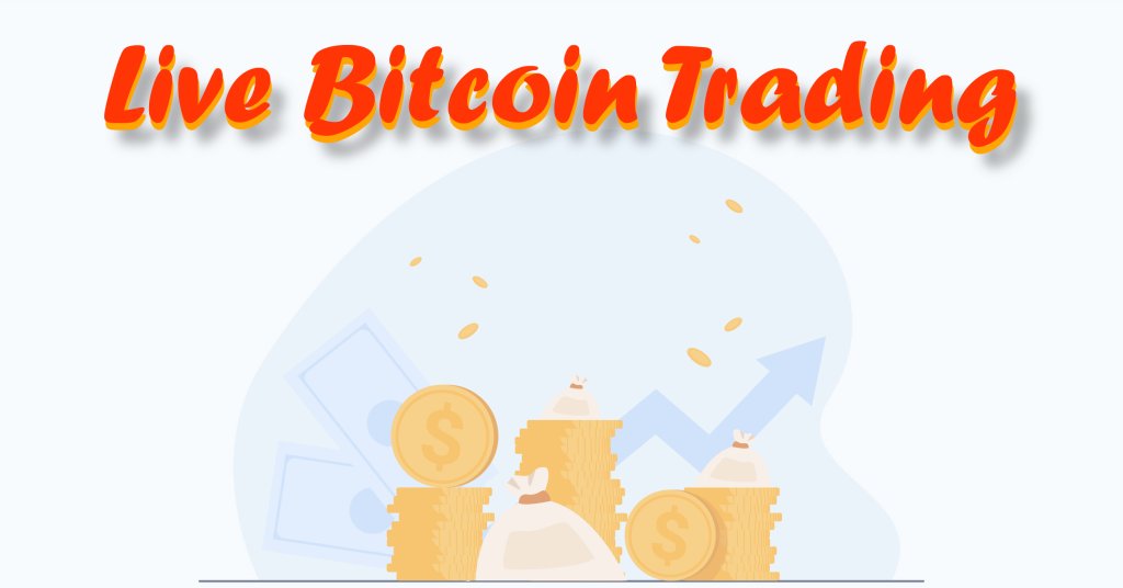 Live Bitcoin Trading: Get the Best Info